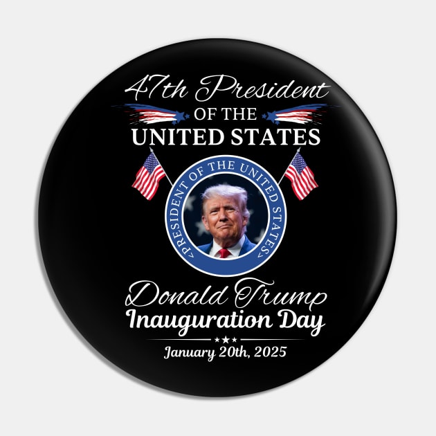 Donald Trump Inauguration Day 2025 - Trump - Pin | TeePublic