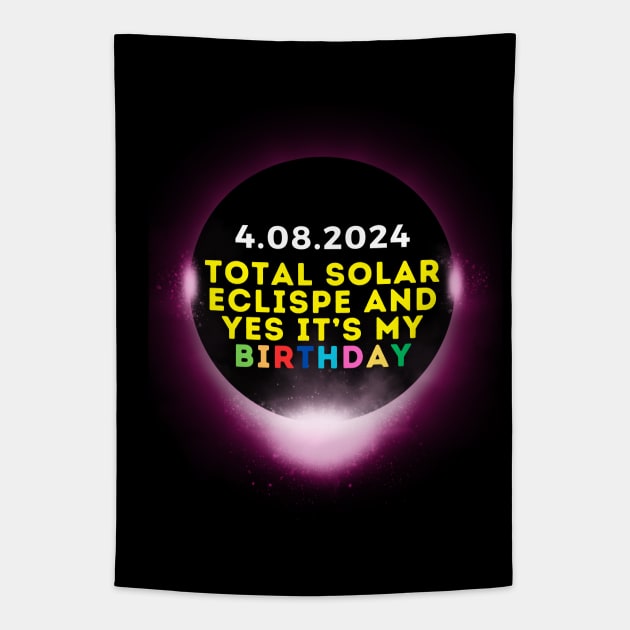 2024 SOLAR ECLIPSE AND YES IT'S MY BIRTHDAY - Eclipse 2024 - Tapestry | TeePublic