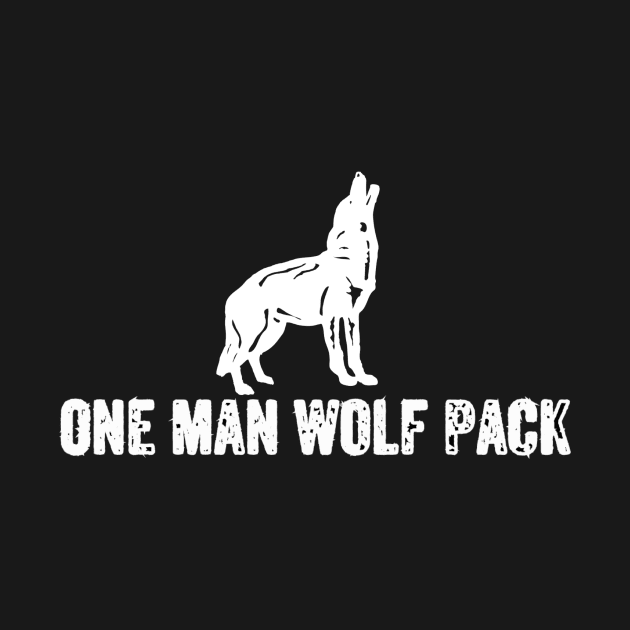 One Man Wolf Pack - One Man Wolf Pack - T-Shirt | TeePublic