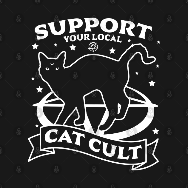 Support Your Local Cat Cult - Gothic & Occult Halloween Cat - Support ...