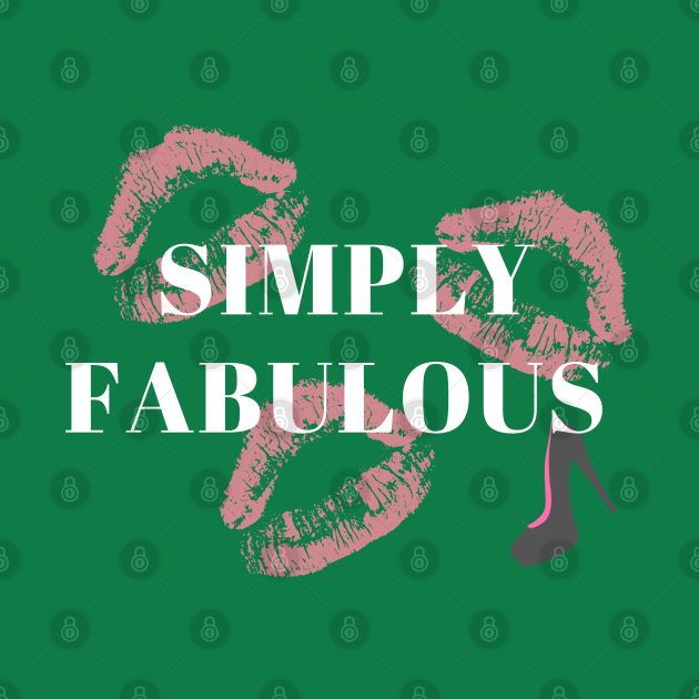 Simply Fabulous - Fabulous Woman - T-Shirt | TeePublic