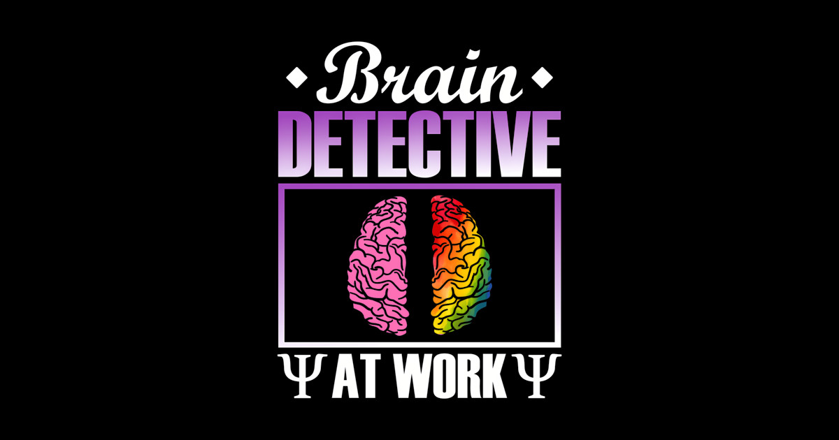 Brain Detective At Work Psychology School Psychologist - Brain ...
