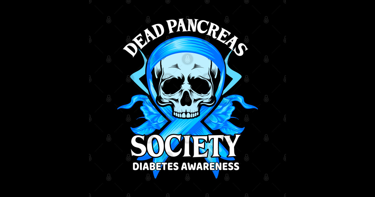Dead Pancreas Society Diabetes Awareness Day Sugar Skeleton - Diabetes ...