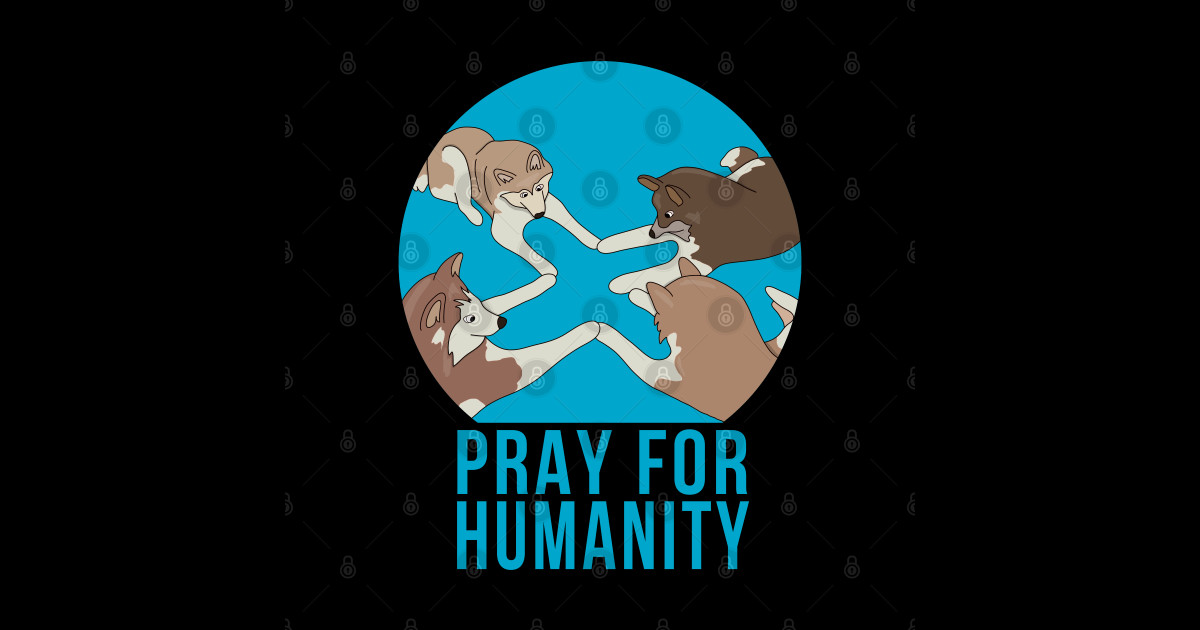 Pray for Humanity - Prayers Gift - Sticker | TeePublic