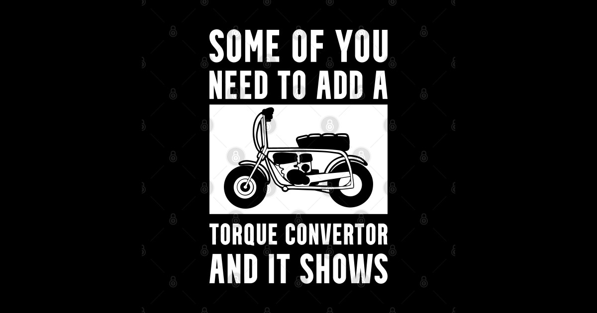 Mini Bike Torque Convertor Joke - Mini Bike - Sticker | TeePublic