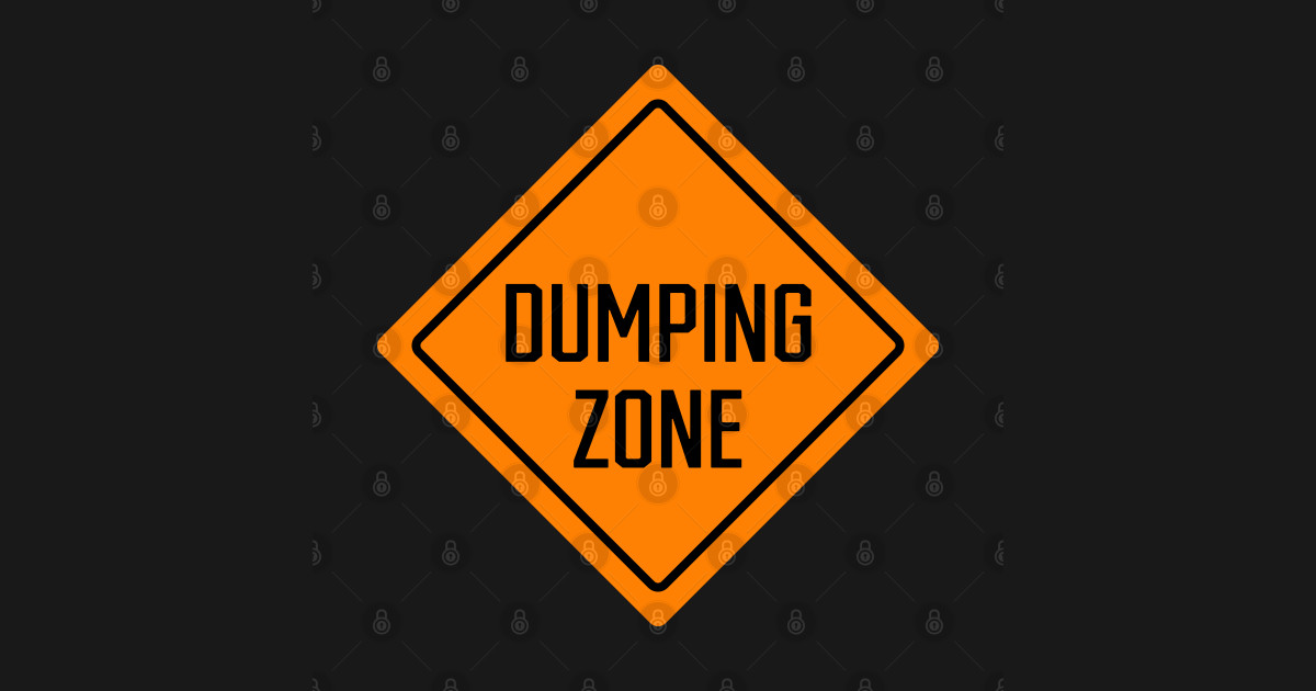 Dumping Zone Warning Sign - Dumping Zone Sign - T-Shirt | TeePublic