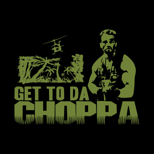 Get to The Choppa - Predator - Pin | TeePublic