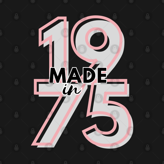 Made in 1975 - Birthday - T-Shirt | TeePublic