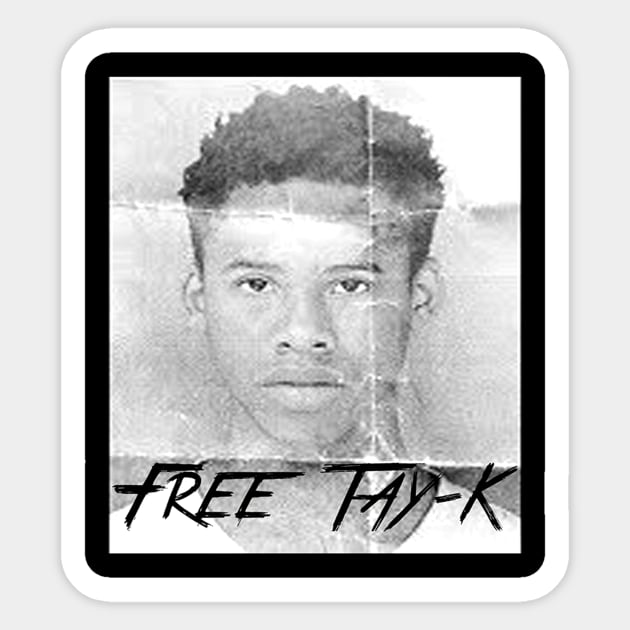 Free Tay K - Free Tay K - Sticker | TeePublic
