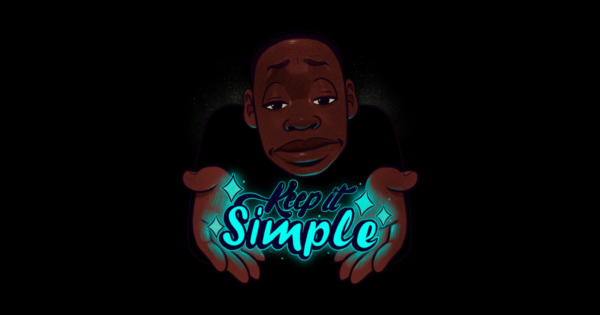 Keep It Simple - Meme - Sticker | TeePublic