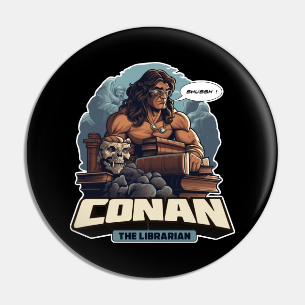 Conan the librarian - Parody Design - Pin | TeePublic