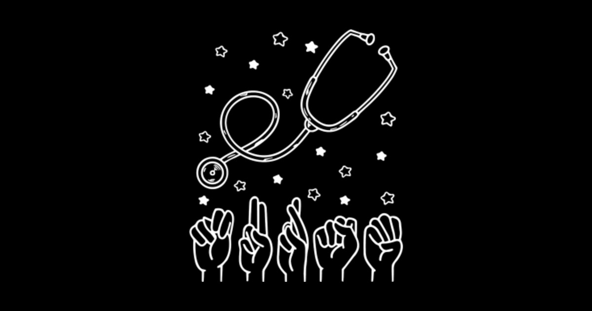 Nurse ASL Nurse American Sign Language Nursing Stethoscope - Nurse Asl ...