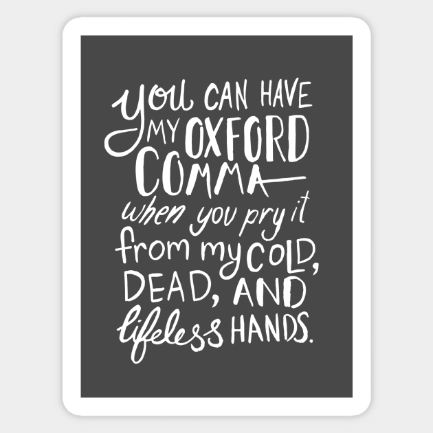 Oxford Comma Funny Quote - Funny Quote - Sticker | TeePublic
