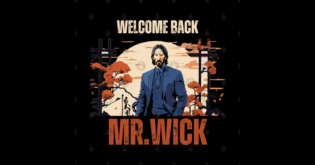 Welcome Back Mr. Wick - John Wick - Sticker | TeePublic