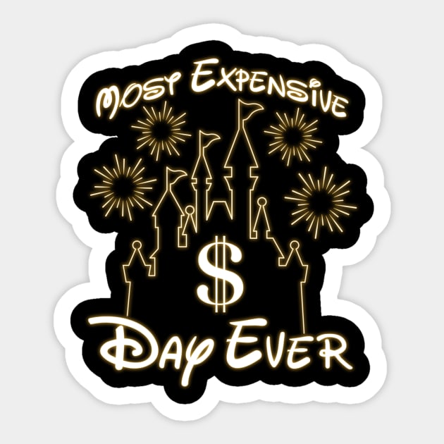Most Expensive Day Ever - Expensive Day - Sticker | TeePublic