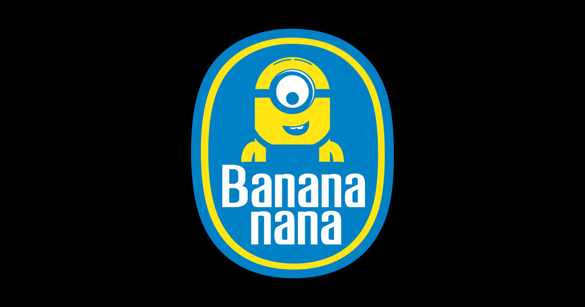 Banana nana - Minions - Sticker | TeePublic