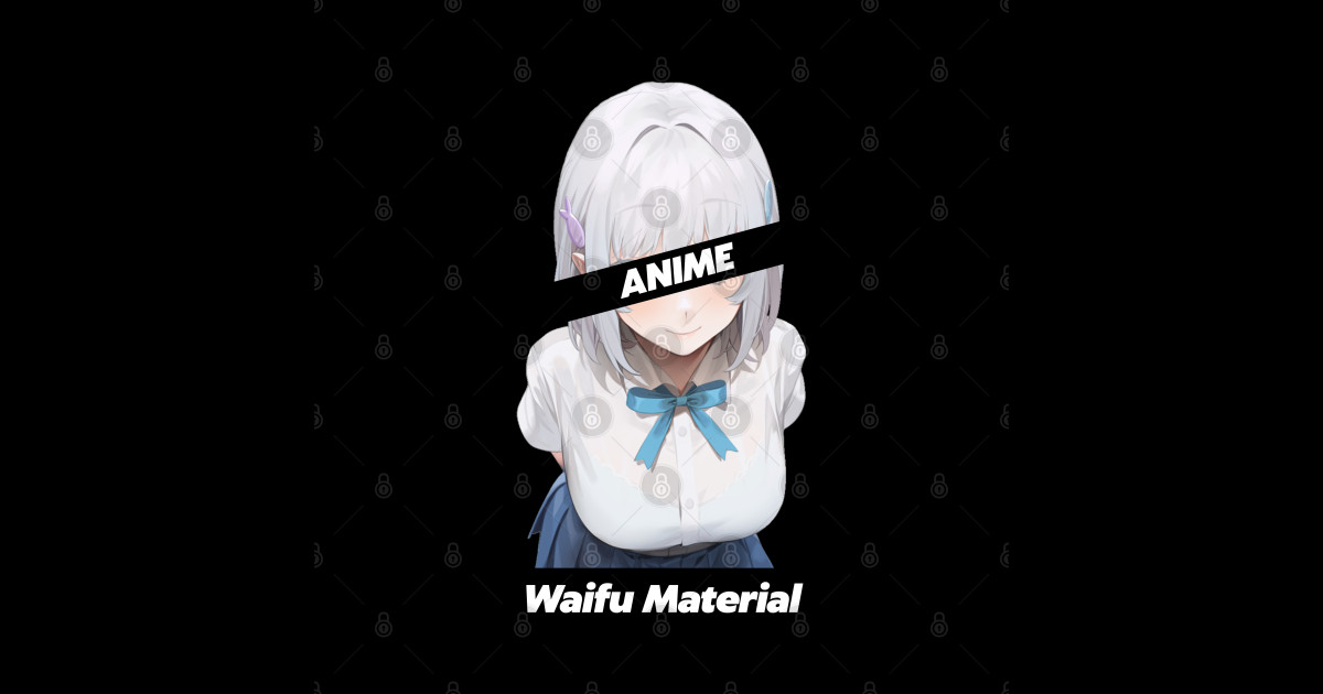 Anime Waifu Material 50 - Waifu - Sticker | TeePublic
