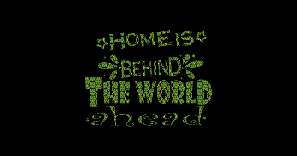 home is behind the world ahead - Home Is Behind The World Ahead ...