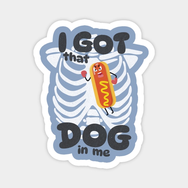 I Got That Dog In Me - Funny Meme Shirt - I Got That Dog In Me - Magnet ...