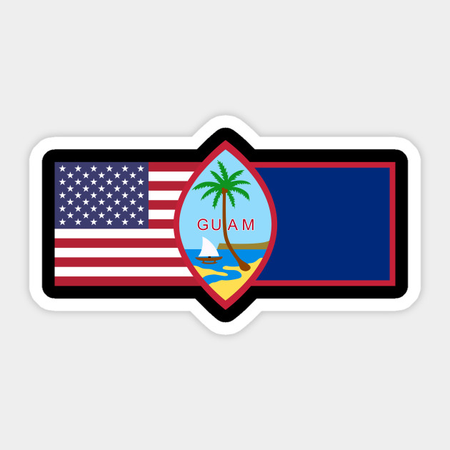 Guam Seal And Flag & American Flag - Guam - Sticker | TeePublic