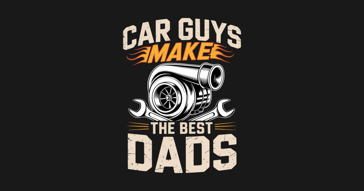 Make The Best Dads Fathers Day Mechanic Car Racing Cars Lovers - Racing ...