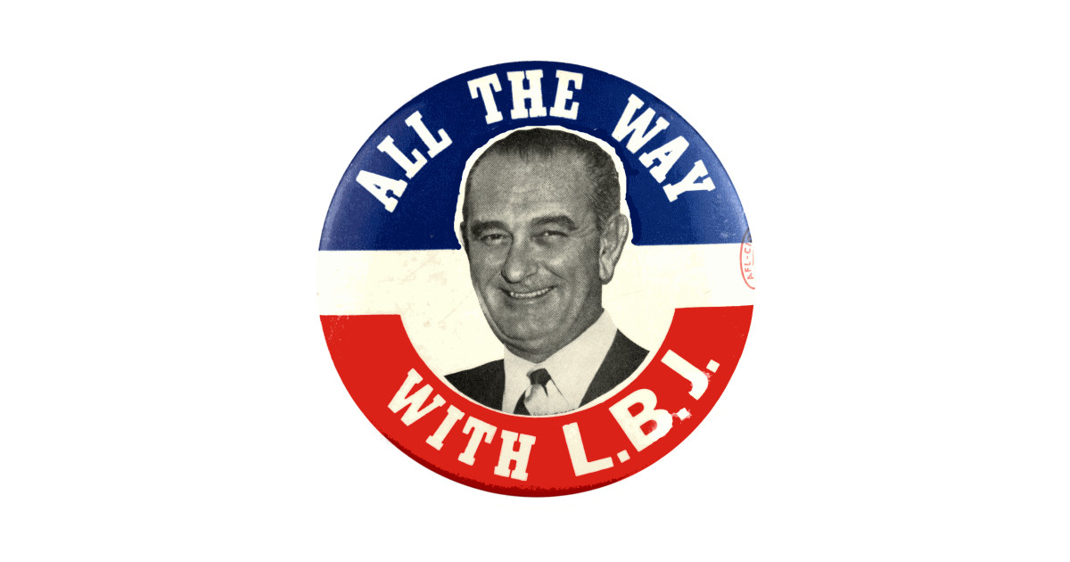 Lyndon Johnson 1964 Presidential Campaign Button: All the Way with LBJ ...