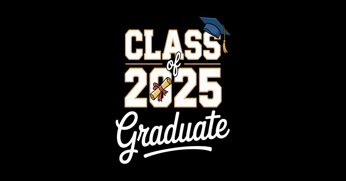 Class of 2025 Senior 2025 Graduate - Class Of 2025 Senior 2025 Graduate ...