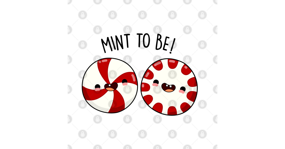 Mint To Be Cute Peppermint Candy Pun - Candy Puns - T-Shirt | TeePublic