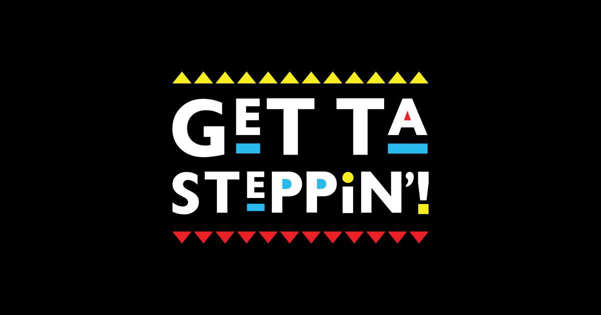 Martin-Get Ta Steppin! - Martin Show - Sticker | TeePublic