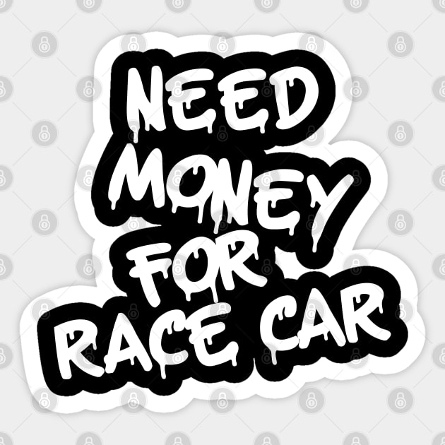 Need Money for Racecar - Porsche 911 Turbo - Sticker | TeePublic