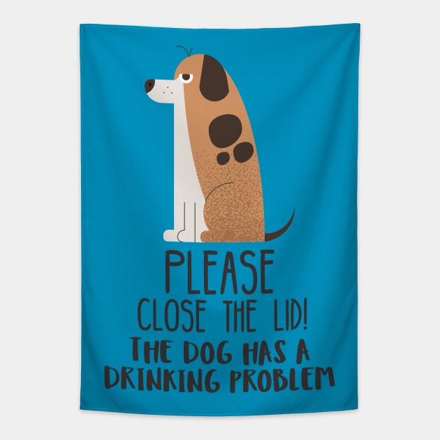 Close The Lid, The Dog Has A Drinking Problem Funny Doggo Meme Sign For ...