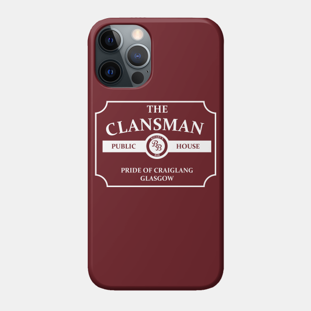 The Clansman Pub - Still Game - Phone Case | TeePublic