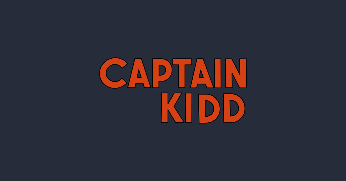 Captain Kidd - Captain Kidd - T-Shirt | TeePublic