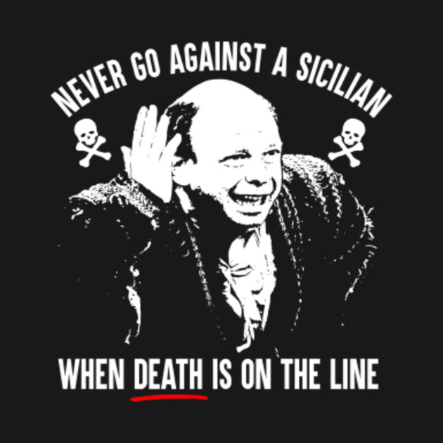 The Princess Bride Sicilian Quote with Photo - The Princess Bride - T ...