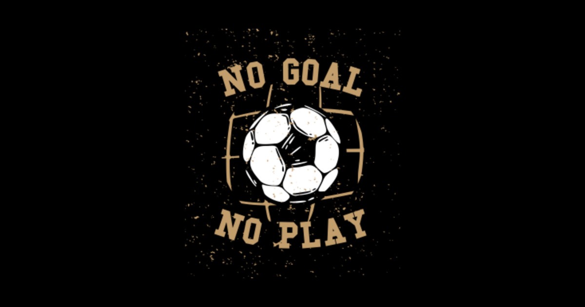 No Goal No Play - Los Angeles - Sticker | TeePublic