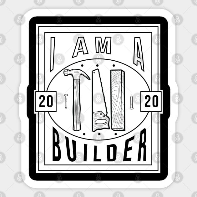 I am a Builder - Builder - Sticker | TeePublic
