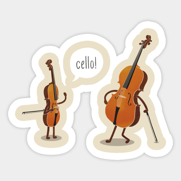 Cello! - Funny - Sticker | TeePublic