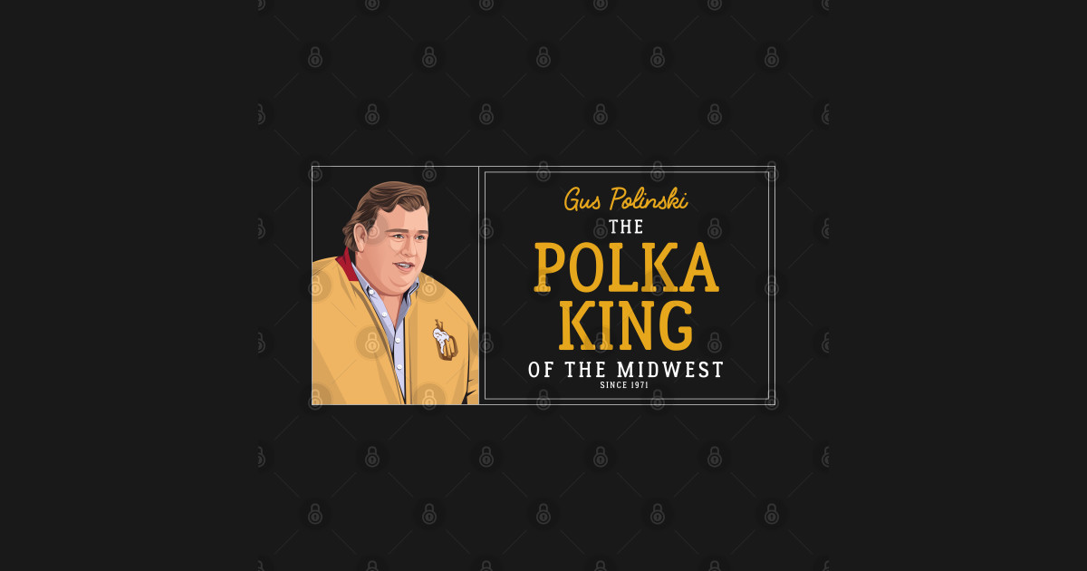 Gus Polinski - The Polka King of the Midwest - Since 1971 - Gus ...