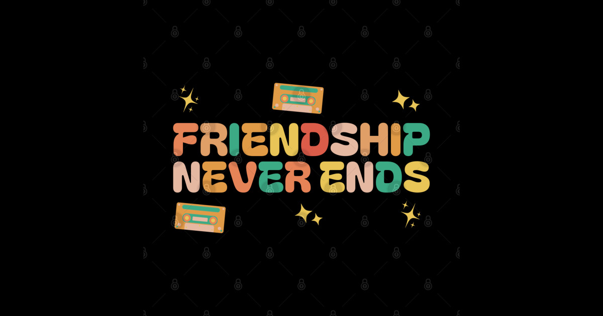 Friendship Never Ends Cassette 90’s Retro - Friendship Never Ends ...