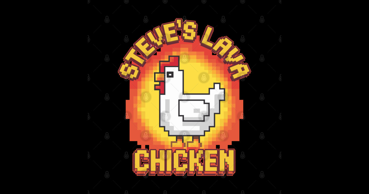 Steve's Lava Chicken Shirt Minecraft Movie Women Men Lava Chicken Song ...