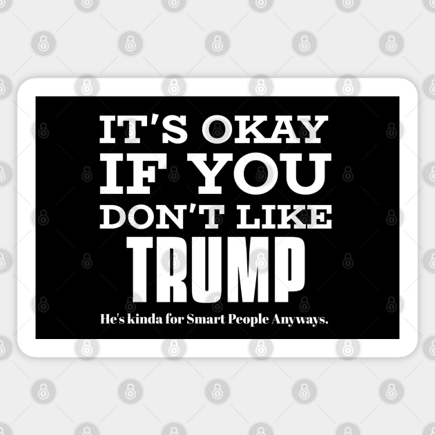 Funny Pro Trump Supporter - Funny Pro Trump - Sticker | TeePublic