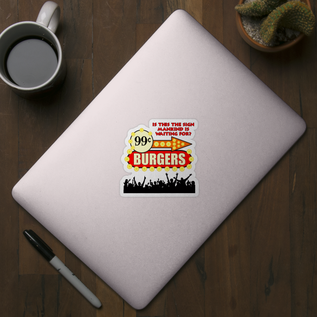THIS IS THE SIGN - 99c Burgers - Sticker | TeePublic