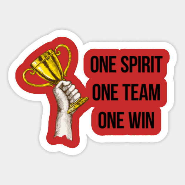 One spirit one team one win - Team Quote - Sticker | TeePublic