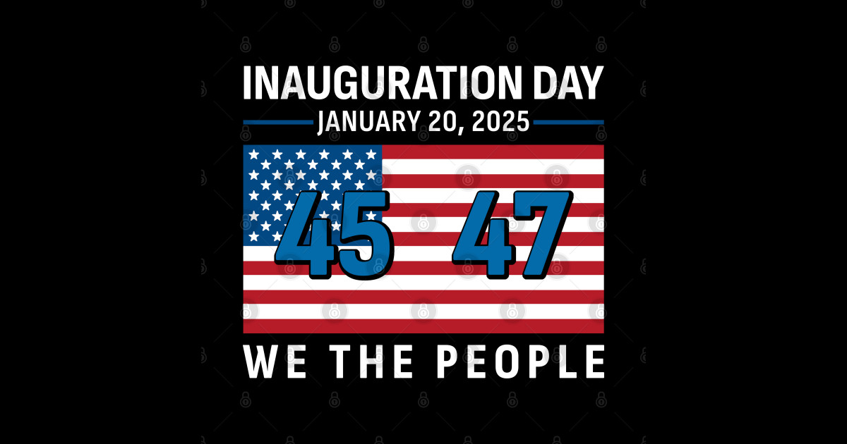 Inauguration Day 2025 47th President - Inauguration Day 2025 - Posters ...