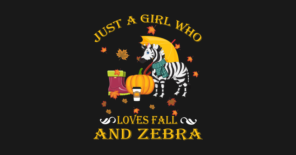 Just A Girl Who Loves Fall & Zebra Funny Thanksgiving Gift - Zebra ...