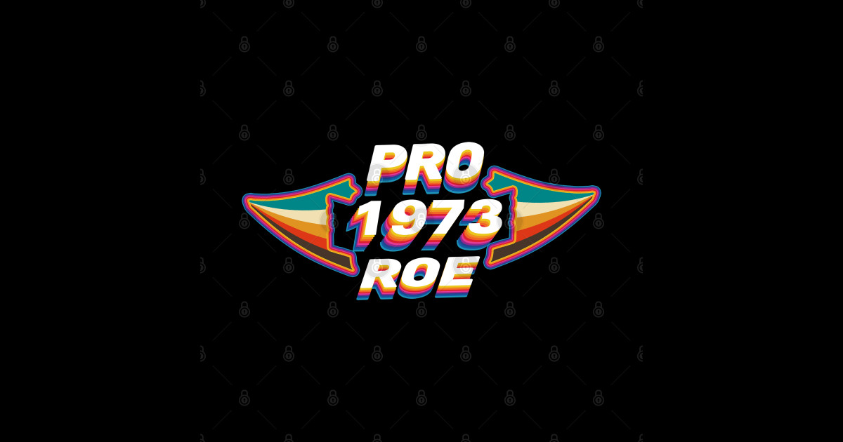Pro Roe Since 1973 Retro - Pro Roe 1973 - Sticker | TeePublic