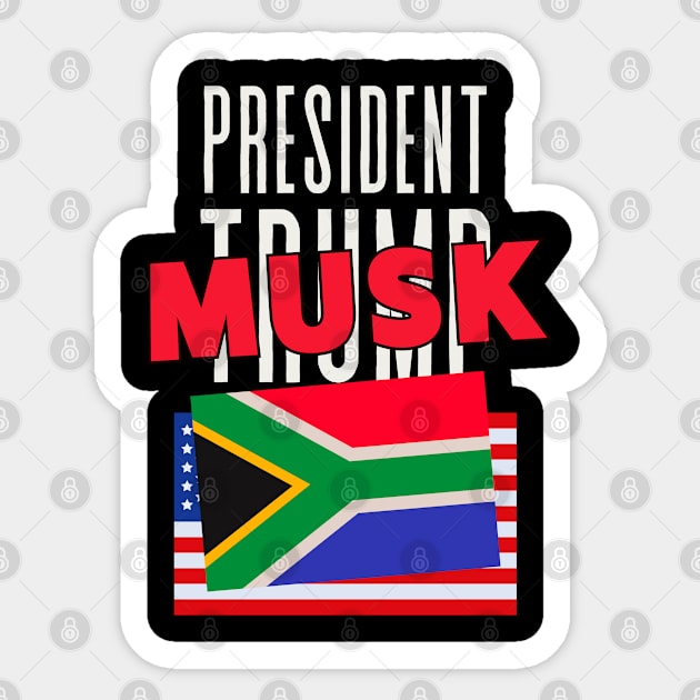 PRESIDENT MUSK - President Musk - Sticker | TeePublic