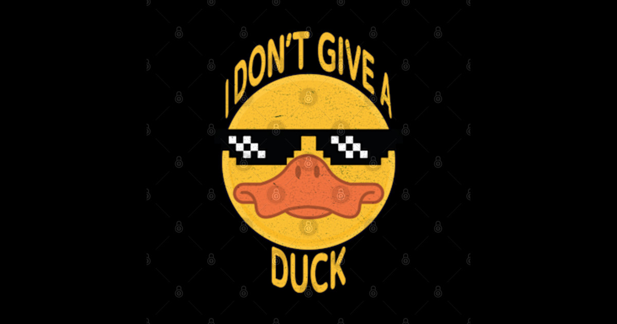 I Don't Give A Duck - I Dont Give A Duck - Sticker | TeePublic I Don't Give A Duck - I Dont Give A Duck - Sticker | TeePublic