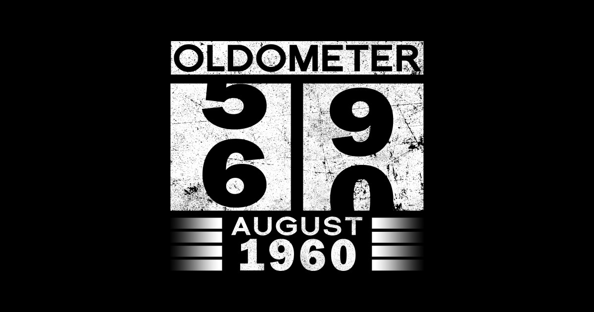 Oldometer 59-60 Born In August 1960 Funny 60th Birthday Gift ...