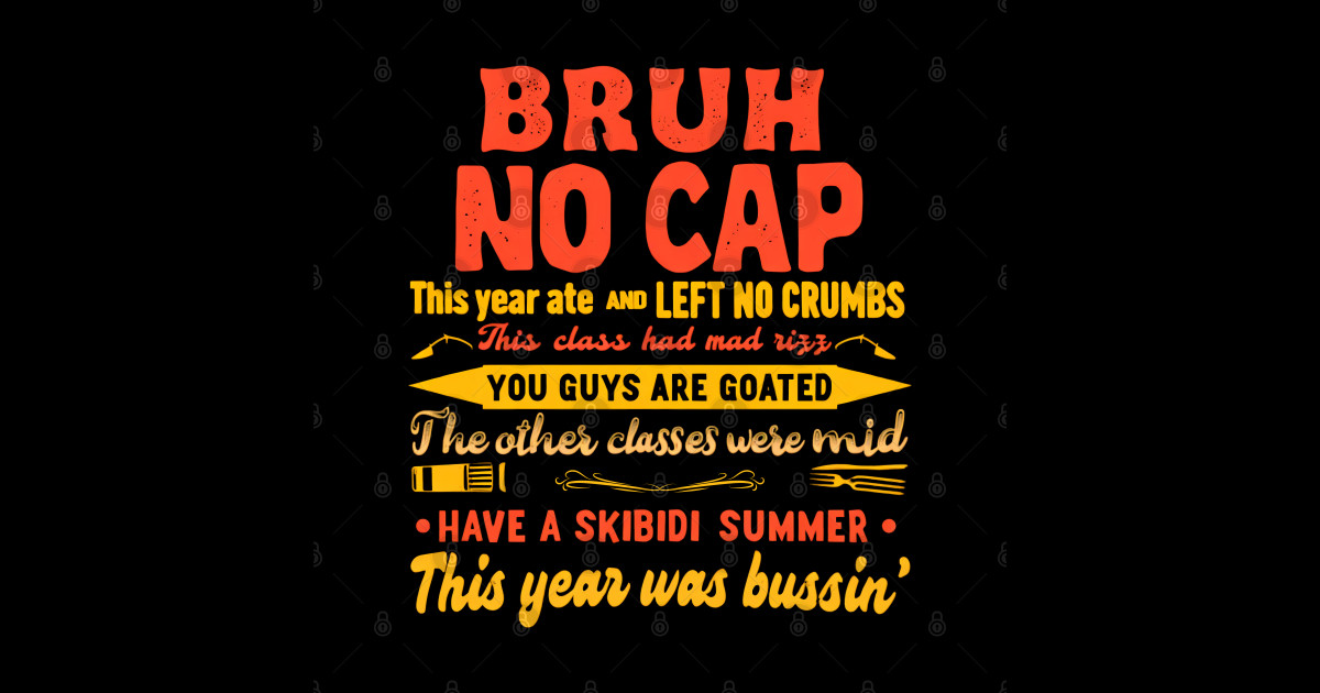 Bruh This Year Was Goated No Cap Funny Last Day of School - Funny Last ...
